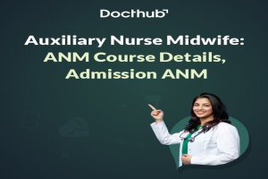 Auxiliary Nurse Midwife: ANM Course Details (2024), Admission ANM