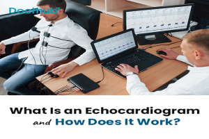 What is an Echocardiogram and How does it work?