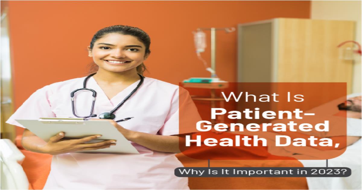 What is Patient-Generated Health Data, and why is it important?