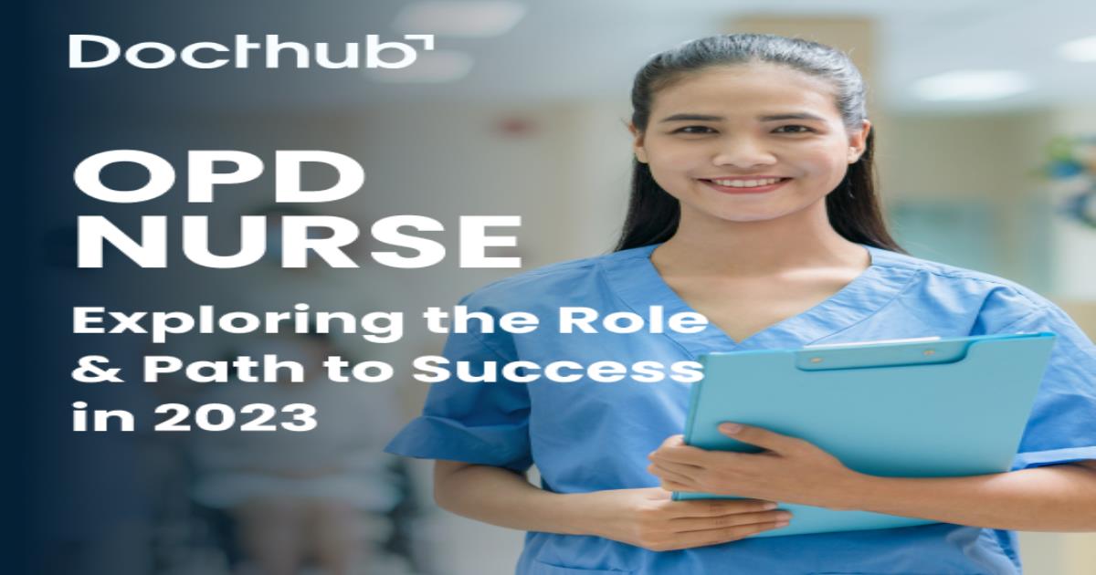 OPD Nurse: Exploring the Role & Path to Success in 2024