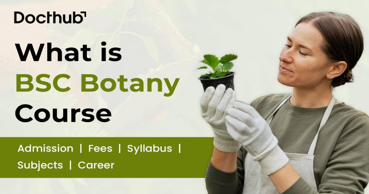 What is B.Sc. Botany Course: Admission, Fees, Syllabus, Subjects, and ...