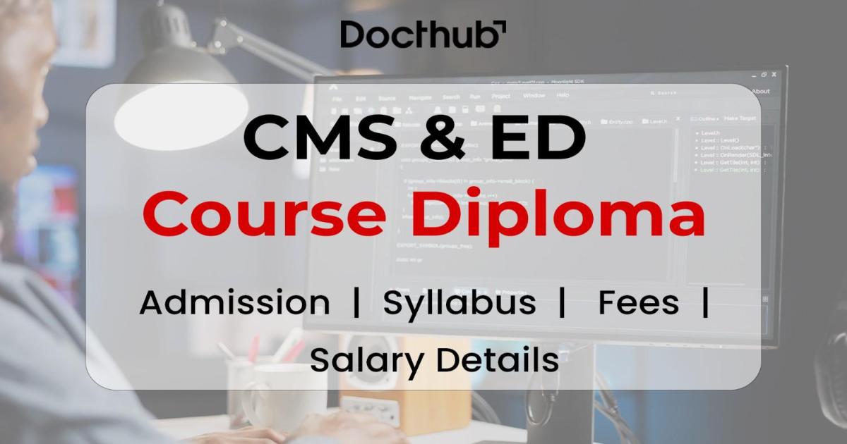 CMS & ED Course Diploma: Admission, Syllabus, Fees, Salary Details