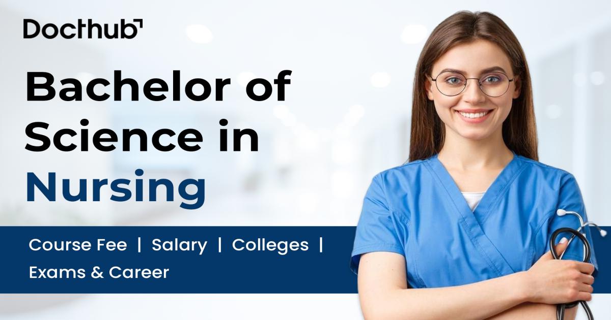 Bachelor of Science in Nursing: Course Fee, Salary, Colleges, Exams ...