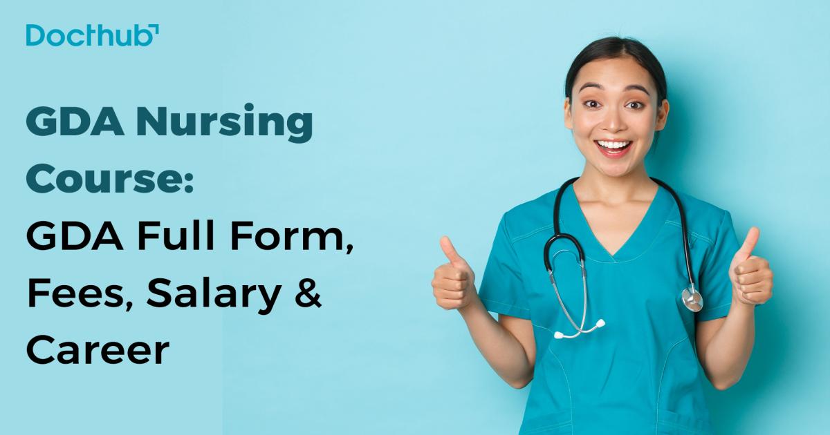 GDA Nursing Course: GDA Full Form, Fees, Salary & Career