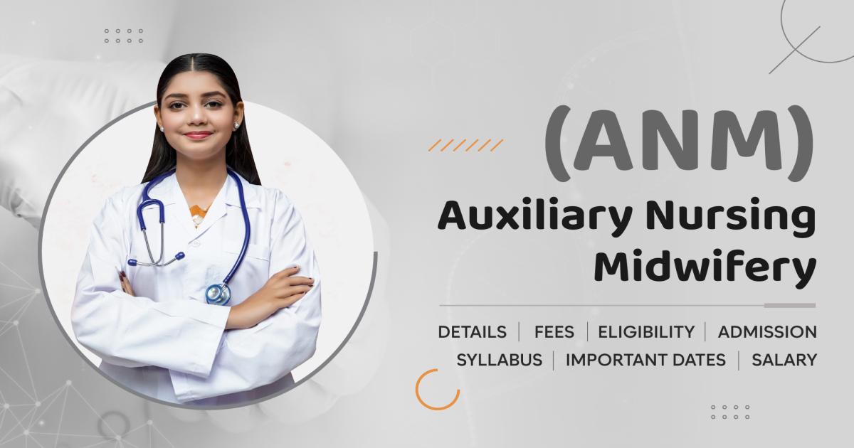 Auxiliary Nursing Midwifery (ANM) Detail, Exams, Admission, Syllabus ...