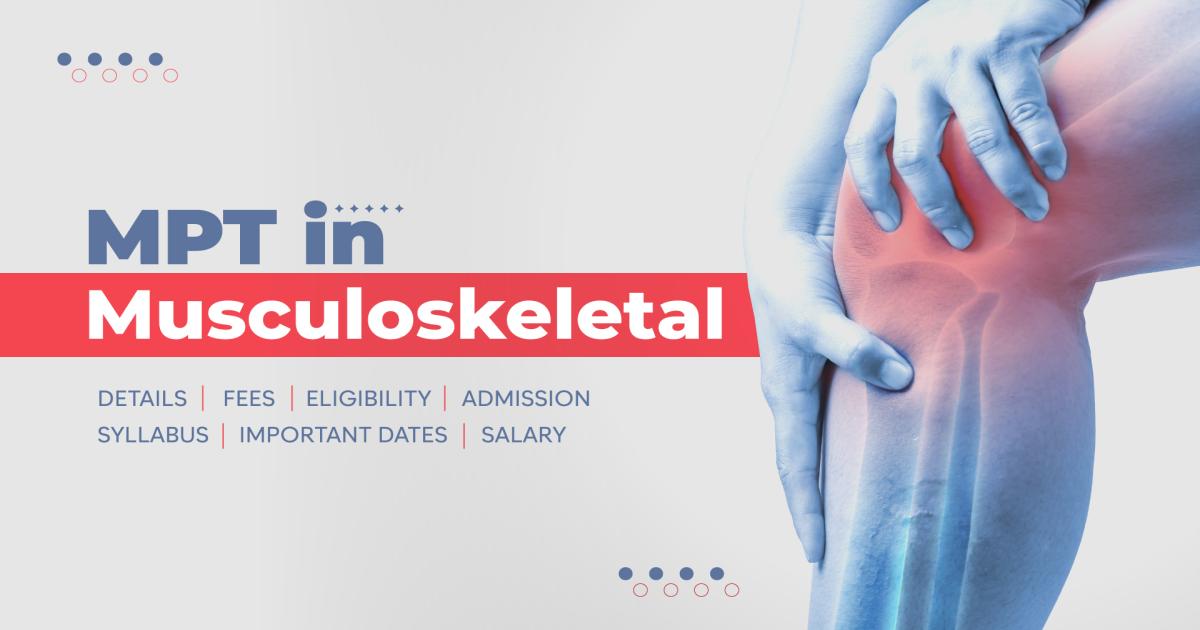 Master of Physiotherapy (MPT) in Musculoskeletal Detail, Exams, Admission, Syllabus, Fees ...