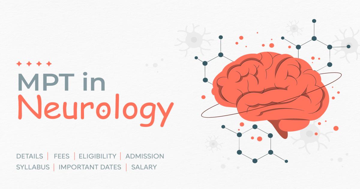 Master in Physiotherapy (MPT) in Neurology Detail, Exams, Admission, Syllabus, Fees, Available ...