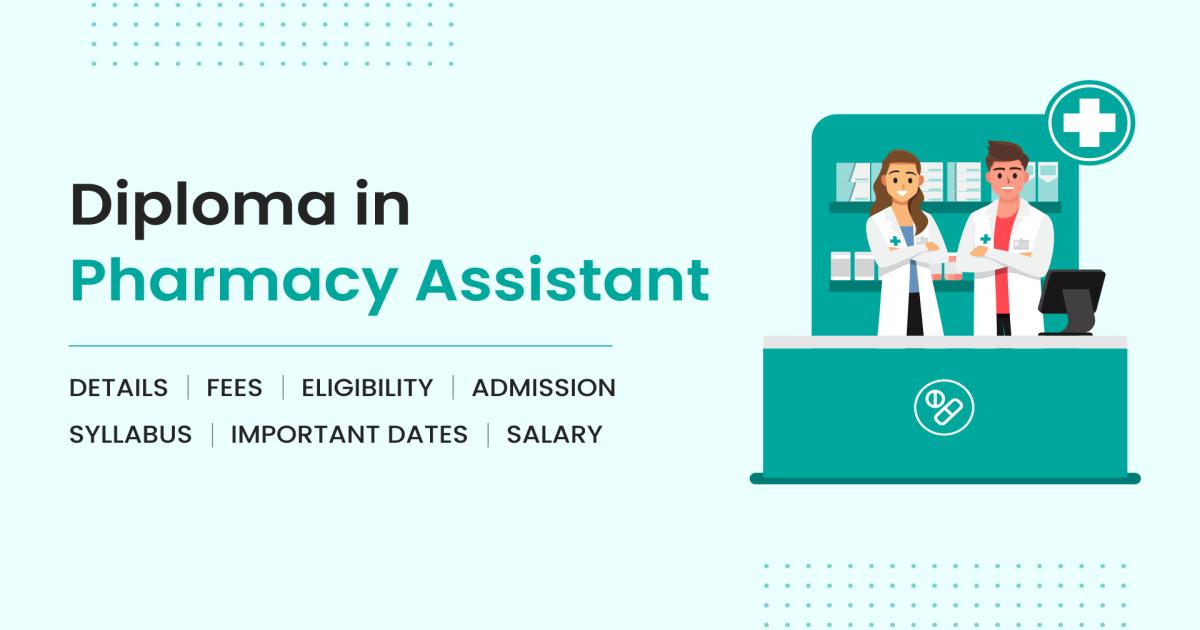Diploma in Pharmacy Assistant Detail, Exams, Admission, Syllabus, Fees ...