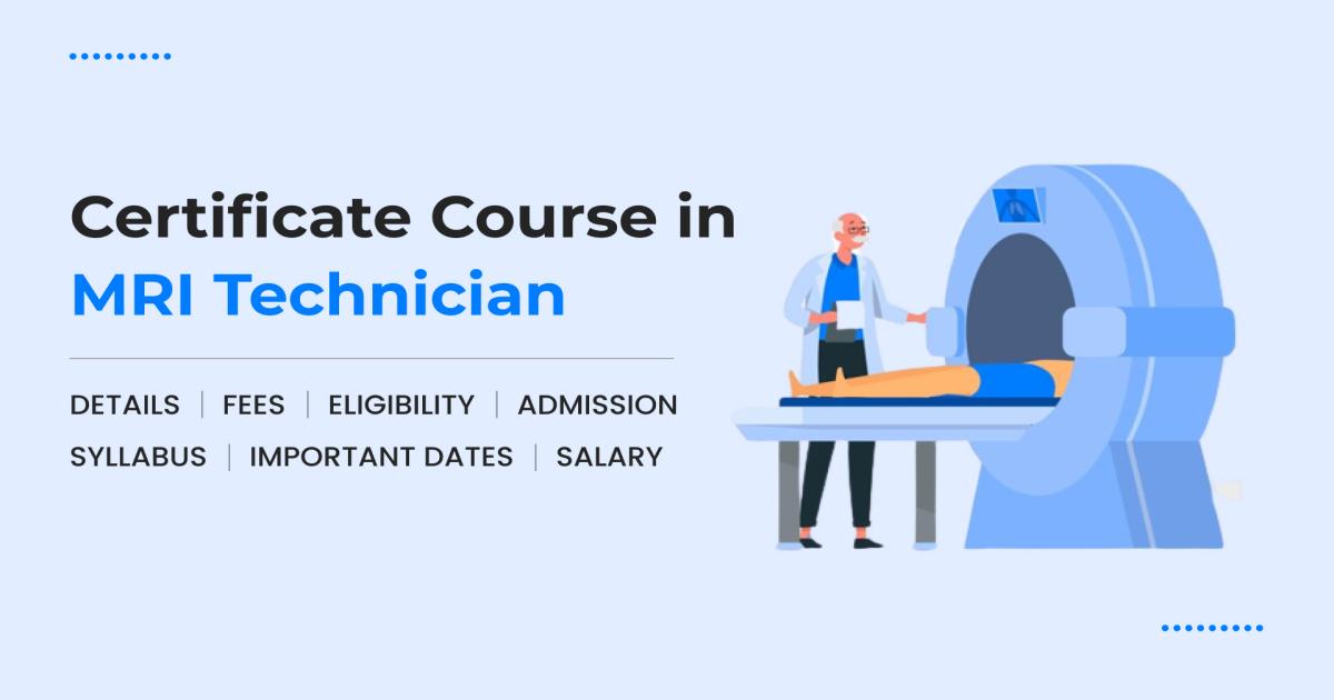 Certificate Course in MRI Technician Detail, Exams, Admission, Syllabus ...