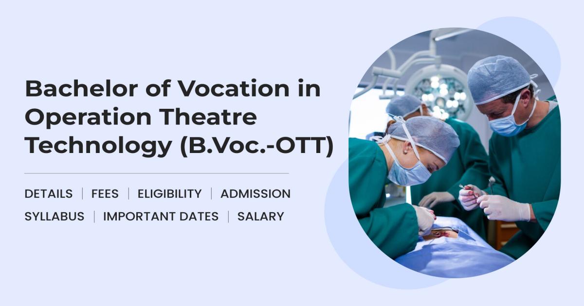 Bachelor of Vocation in Operation Theatre Technology Detail, Exams, Admission, Syllabus, Fees ...