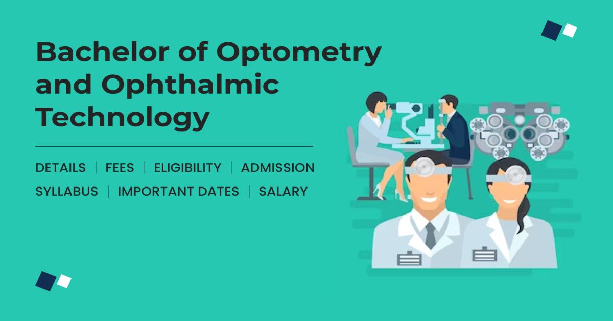 Bachelor of Optometry and Ophthalmic Technology Detail, Exams ...