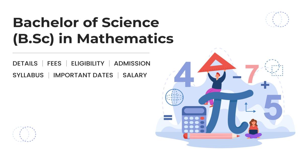 Bachelor of Science (BSc) in Mathematics Detail, Exams, Admission ...