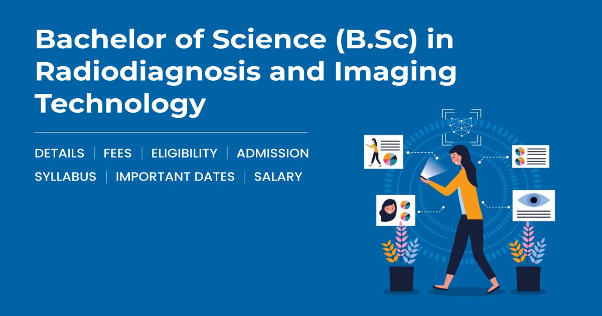 Bachelor of Science (BSc) in Radiodiagnosis and Imaging Technology Detail, Exams, Admission ...