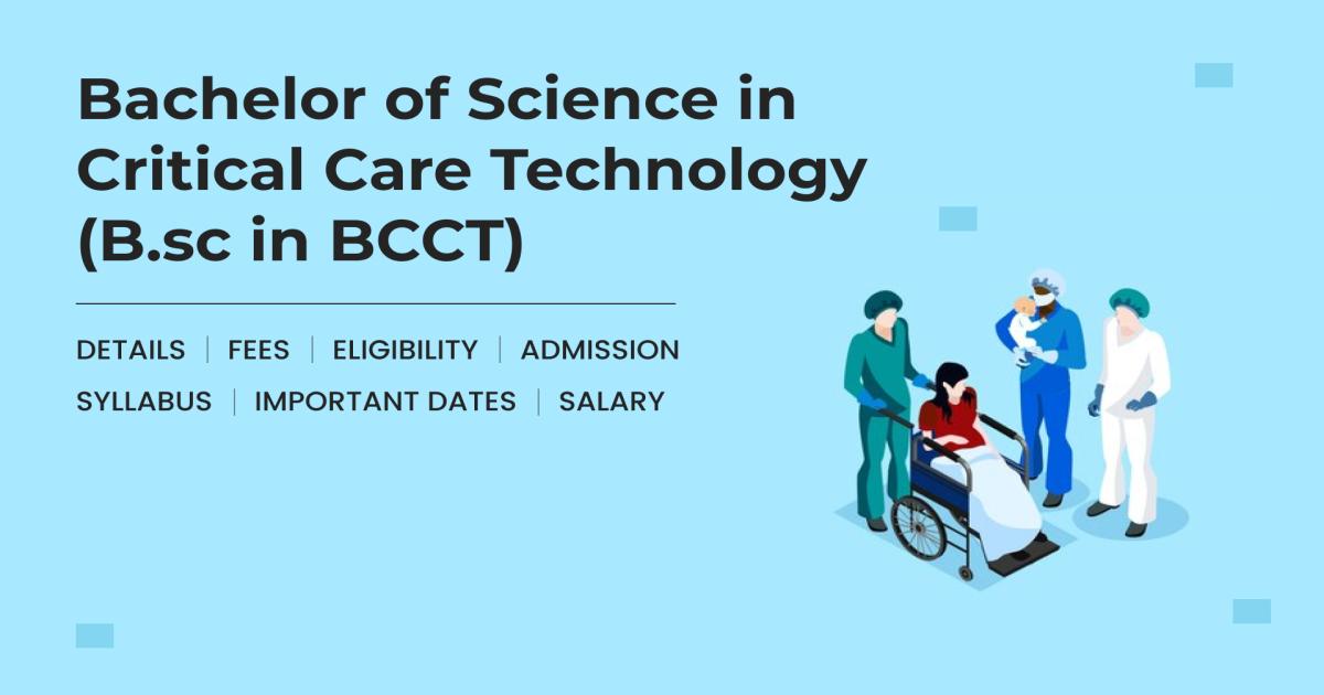 Bachelor of Science (BSc) in Critical Care Technology (CCT) Detail, Exams, Admission, Syllabus ...