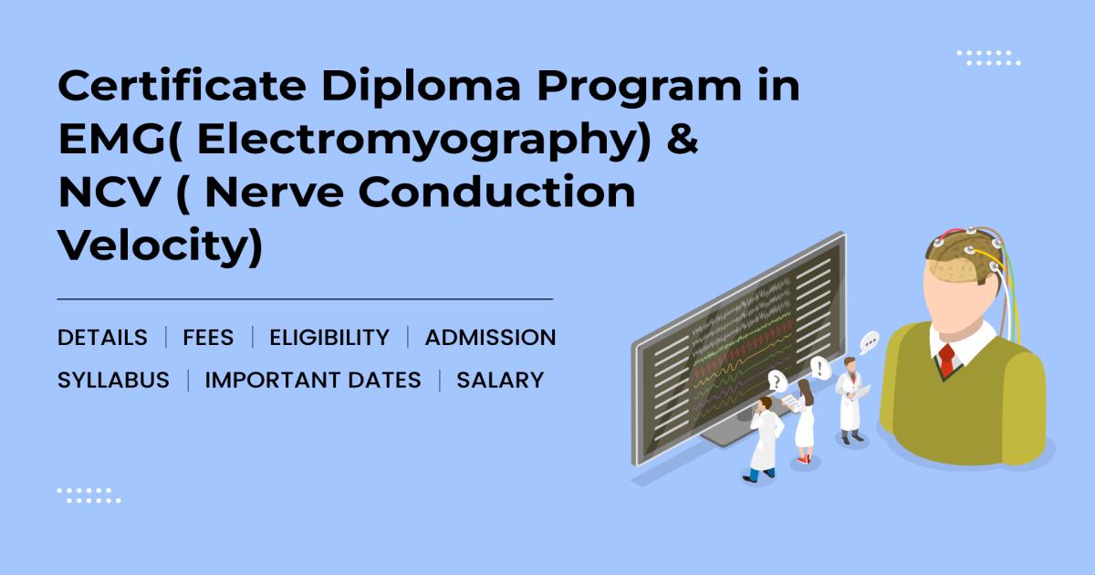 Certificate Diploma Program in EMG (Electromyography) & NCV (Nerve Conduction Velocity) Detail ...
