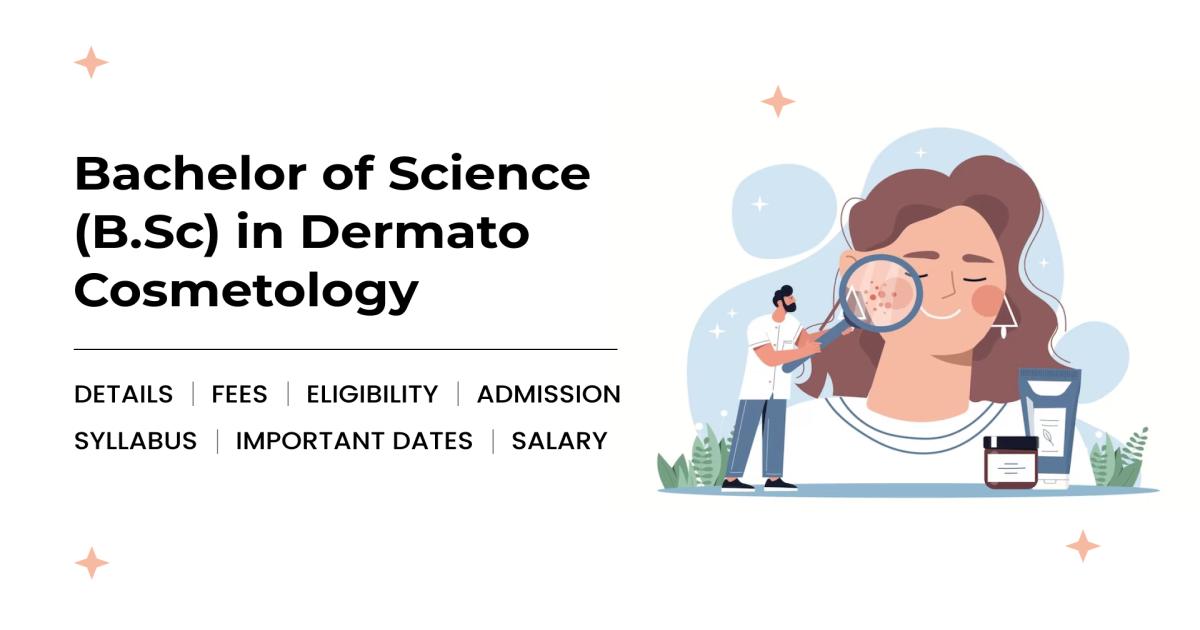 Bachelor of Science (BSc) in Dermato Cosmetology Detail, Exams ...