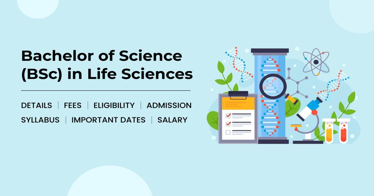 Bachelor of Science (BSc) in Life Sciences Detail, Exams, Admission ...