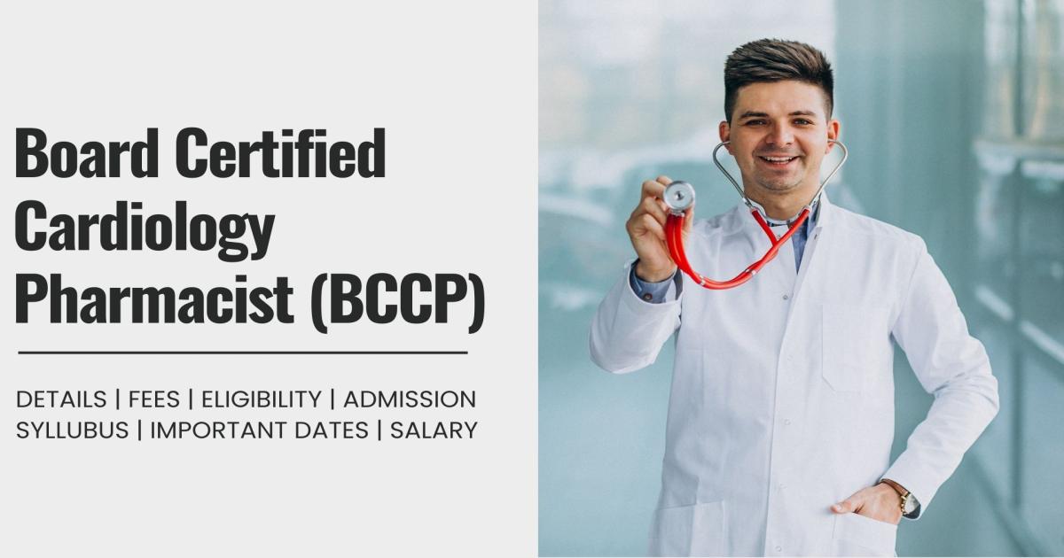 Board Certified Cardiology Pharmacist (BCCP) Detail, Exams, Admission, Syllabus, Fees, Available ...