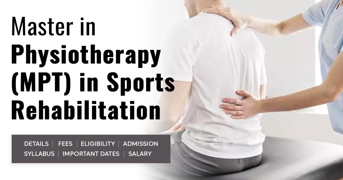 Master in Physiotherapy (MPT) in Sports Rehabilitation Detail, Exams, Admission, Syllabus, Fees ...