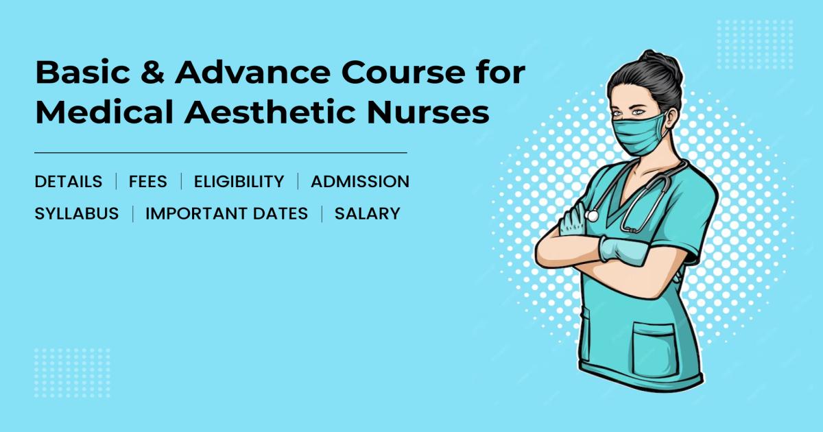 Basic & Advance Course for Medical Aesthetic Nurses Detail, Exams ...