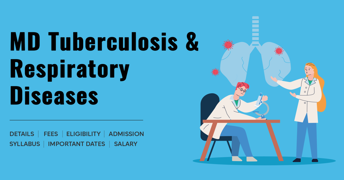MD Tuberculosis & Respiratory Diseases Detail, Exams, Admission, Syllabus, Fees, Available colleges
