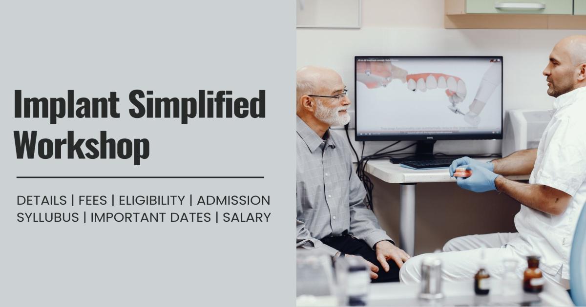 Implant Simplified Workshop Detail, Exams, Admission, Syllabus, Fees ...