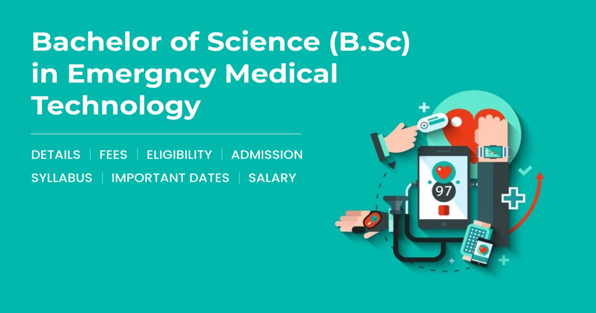 Bachelor of Science (BSc) in Emergency Medical Technology Detail, Exams, Admission, Syllabus ...