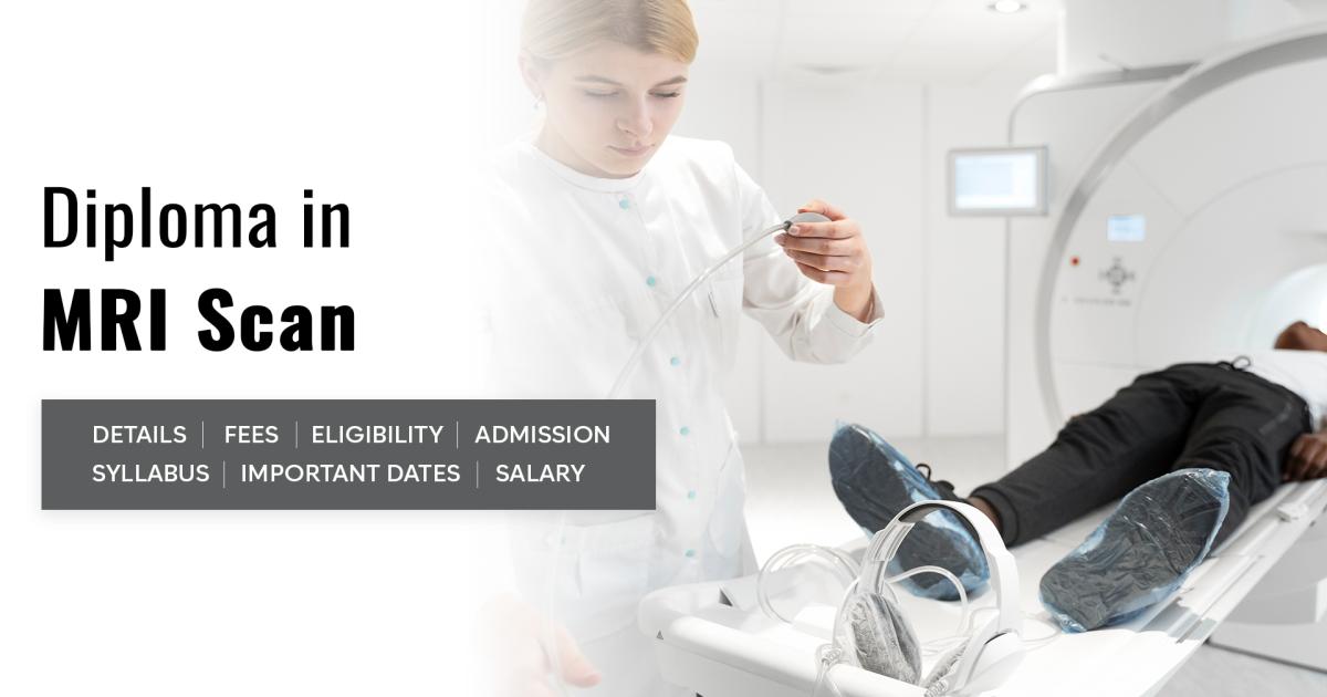 Diploma in MRI Scan Detail, Exams, Admission, Syllabus, Fees, Available ...