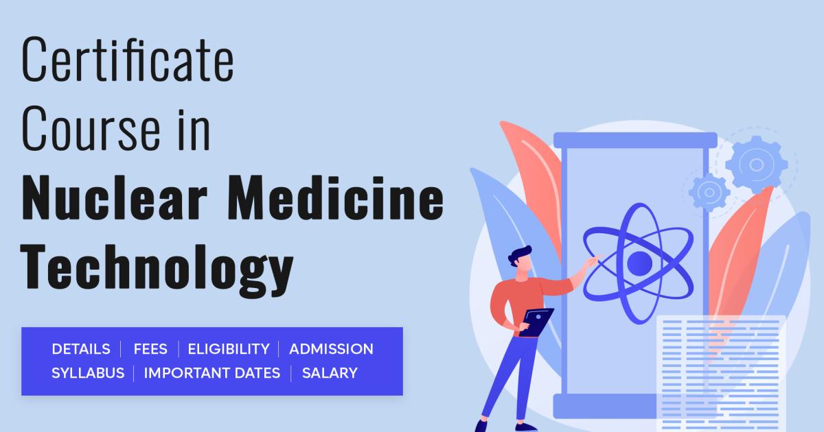 Certificate in Nuclear Medicine Technology (CNMT) Detail, Exams ...