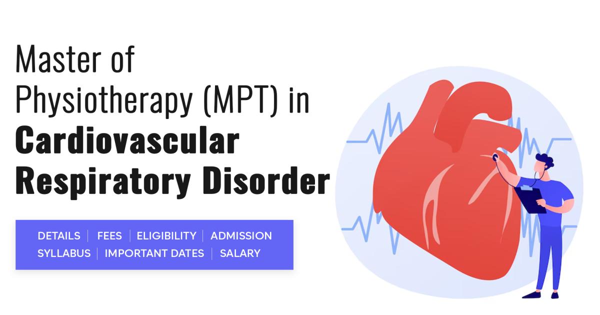Master of Physiotherapy (MPT) in Cardiovascular Respiratory Disorder Detail, Exams, Admission ...