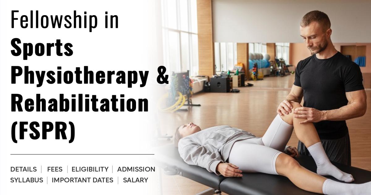 Fellowship in Sports Physiotherapy & Rehabilitation (FSPR) Detail, Exams, Admission, Syllabus ...