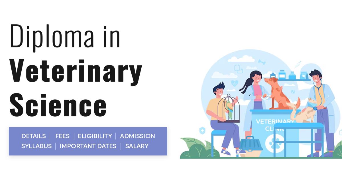 Diploma in Veterinary Science Detail, Exams, Admission, Syllabus, Fees ...