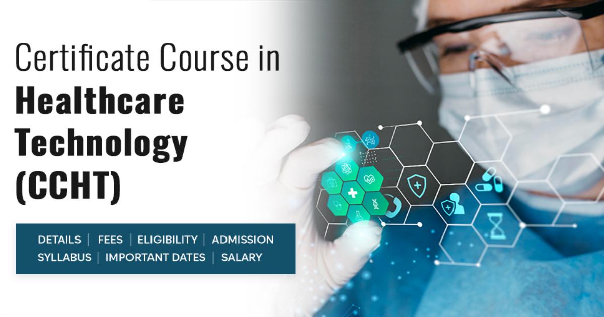 Certificate Course in Healthcare Technology (CCHT) Detail, Exams ...