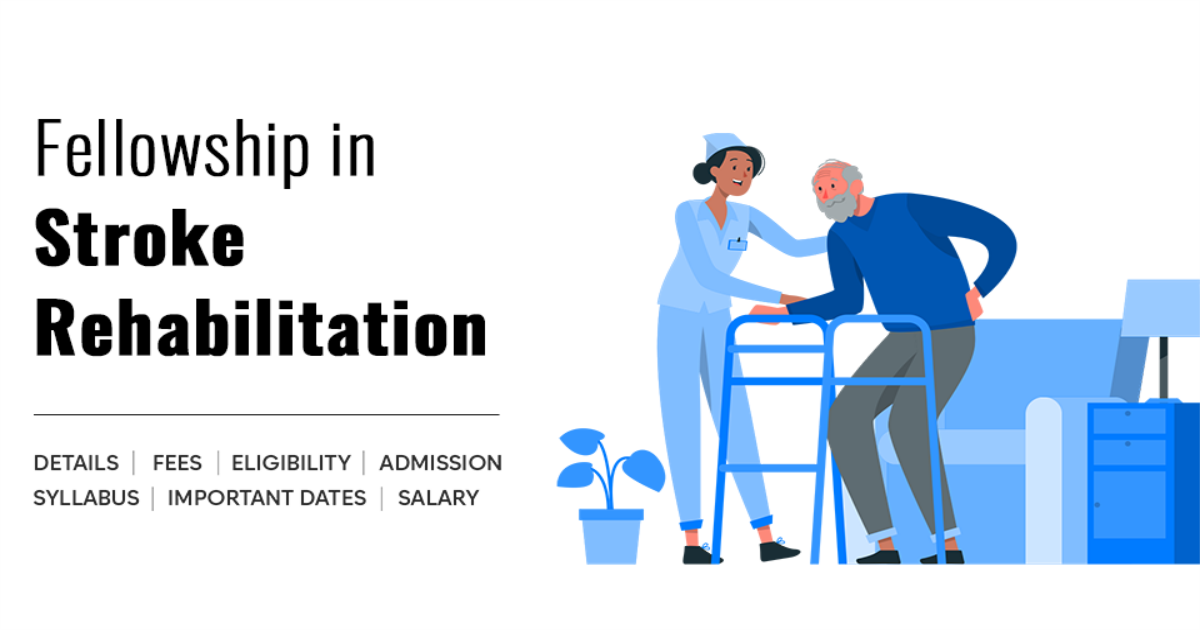 Fellowship in Stroke Rehabilitation Detail, Exams, Admission, Syllabus, Fees, Available colleges