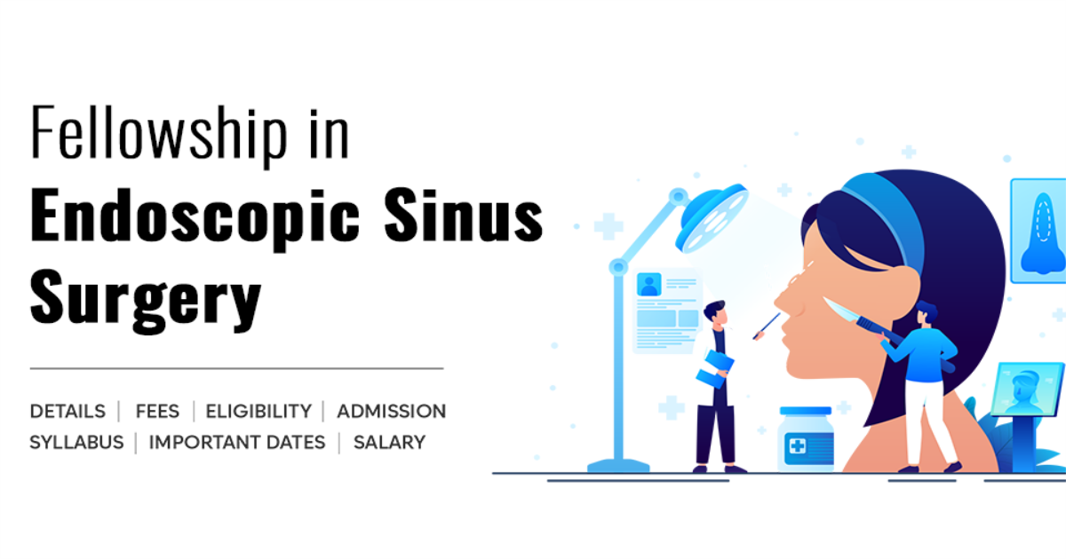 Fellowship in Endoscopic Sinus Surgery Detail, Exams, Admission ...