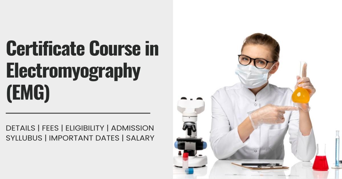 Certificate Course in Electromyography (EMG) Detail, Exams, Admission ...