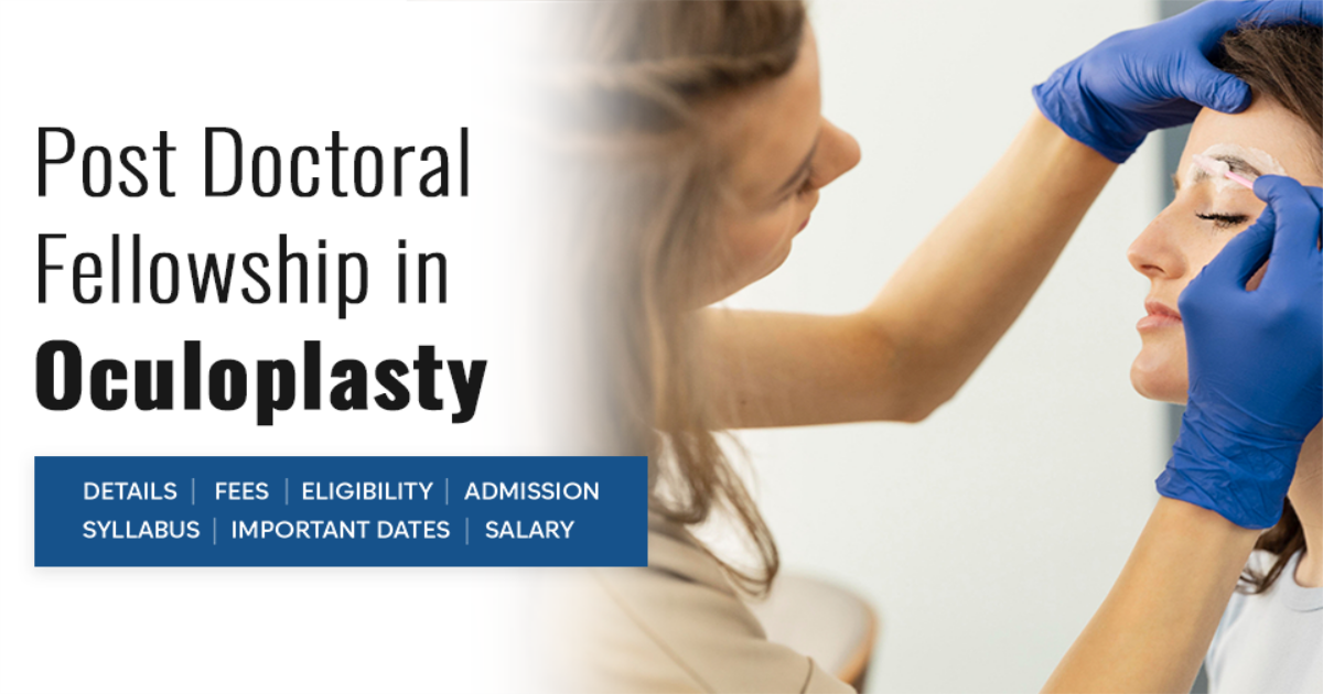 Post Doctoral Fellowship in Oculoplasty Detail, Exams, Admission, Syllabus, Fees, Available colleges