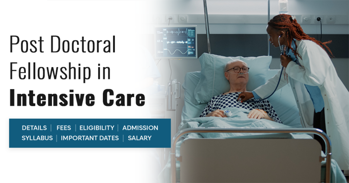 Post Doctoral Fellowship in Intensive Care Detail, Exams, Admission, Syllabus, Fees, Available ...
