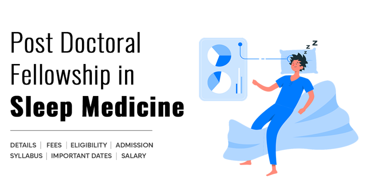 Post Doctoral Fellowship in Sleep Medicine Detail, Exams, Admission, Syllabus, Fees, Available ...