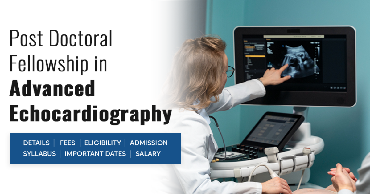 Post Doctoral Fellowship in Advanced Echocardiography Detail, Exams, Admission, Syllabus, Fees ...