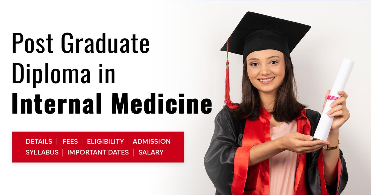 Post Graduate Diploma in Internal Medicine Detail, Exams, Admission ...