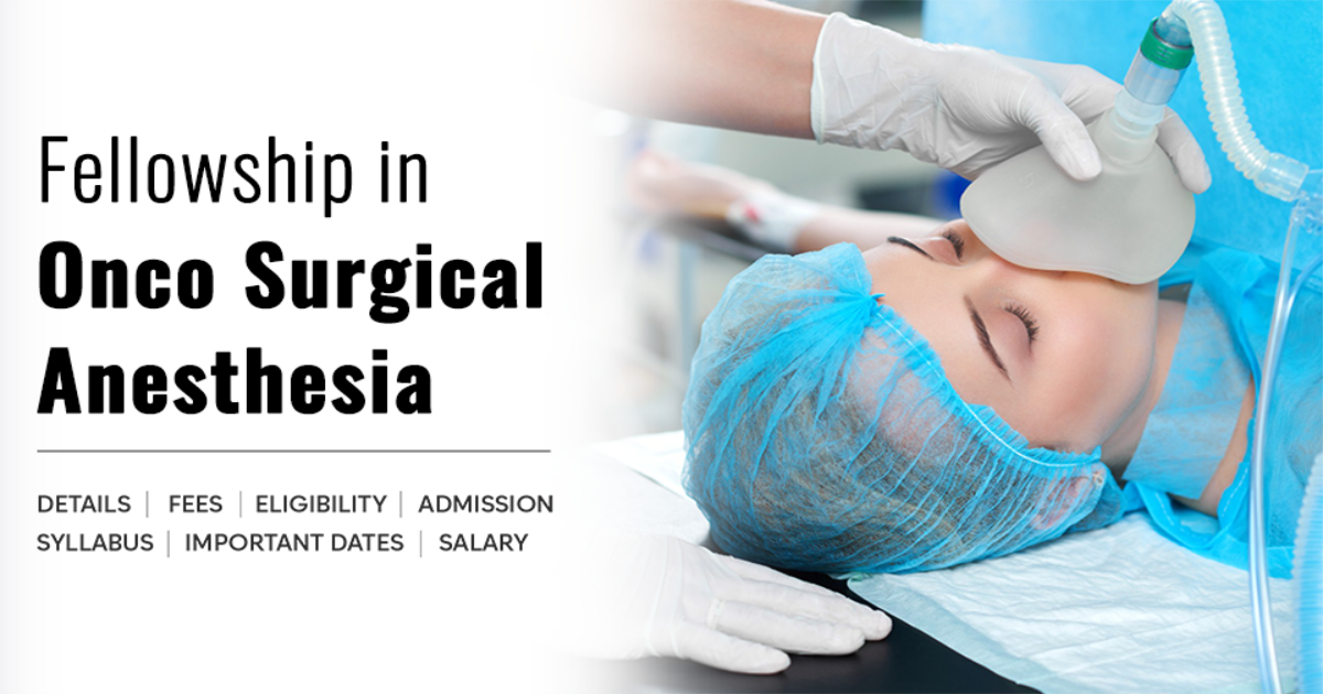Fellowship in Onco Surgical Anesthesia Detail, Exams, Admission ...