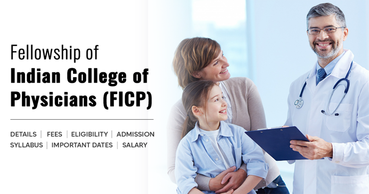 Fellowship of Indian College of Physicians (FICP) Detail, Exams, Admission, Syllabus, Fees ...
