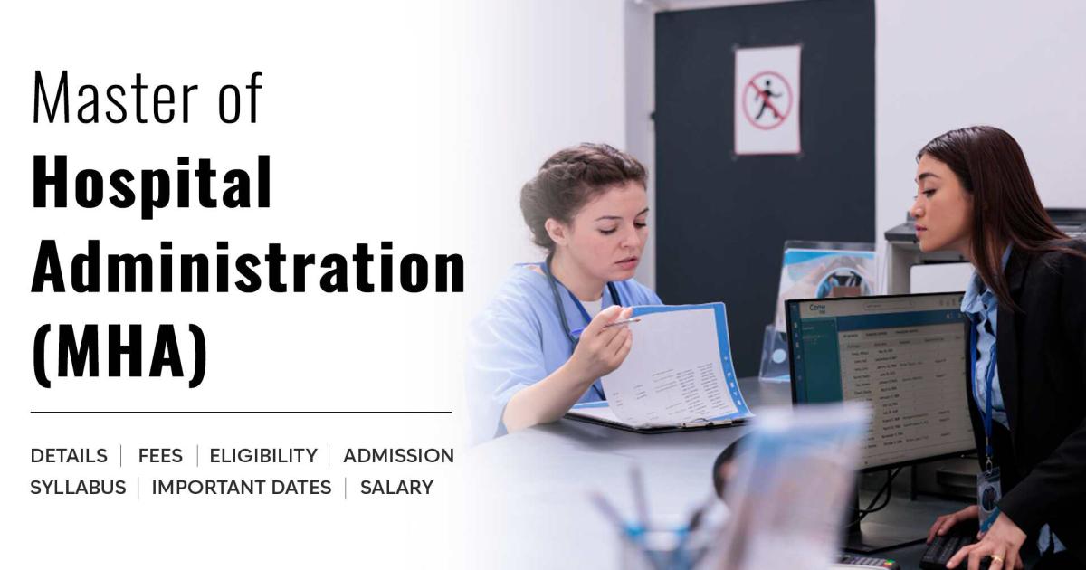 Master of Hospital Administration (MHA) Detail, Exams, Admission ...