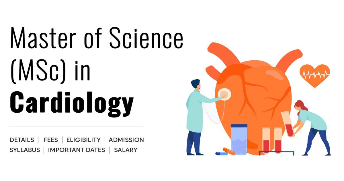 Master of Science (MSc) in Cardiology Detail, Exams, Admission, Syllabus, Fees, Available colleges