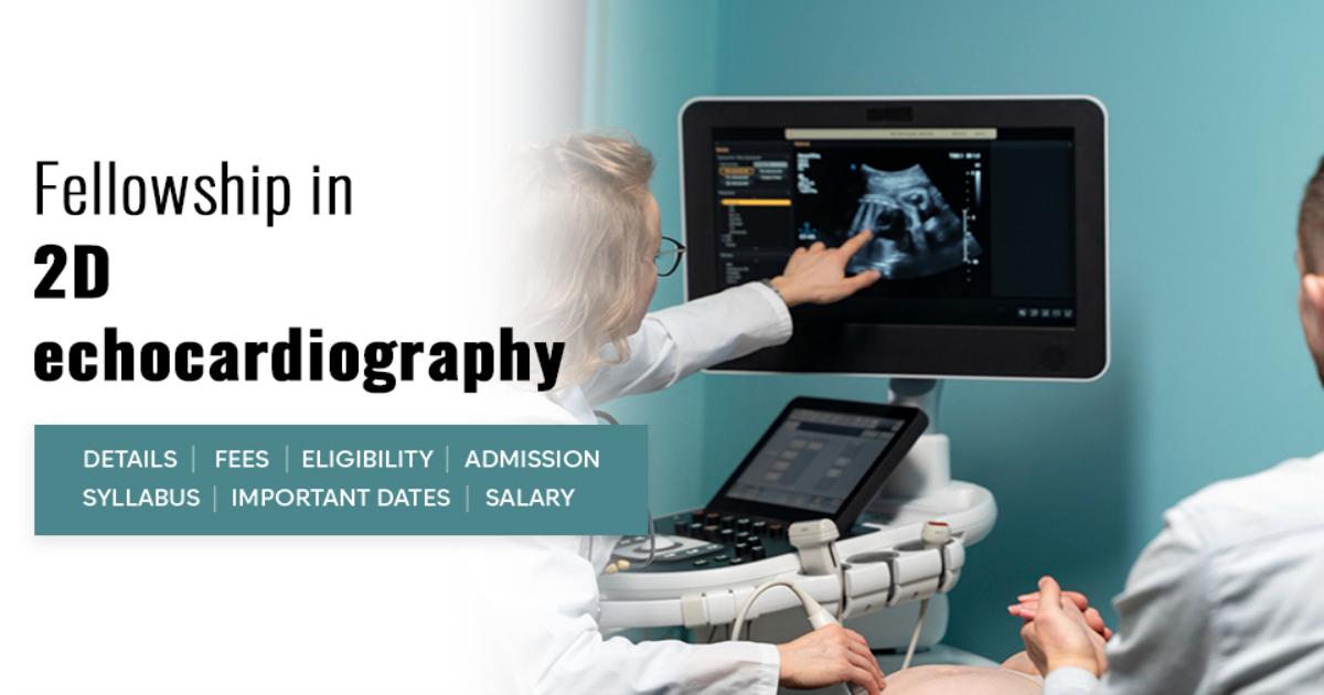 Fellowship in 2D echocardiography Detail, Exams, Admission, Syllabus ...