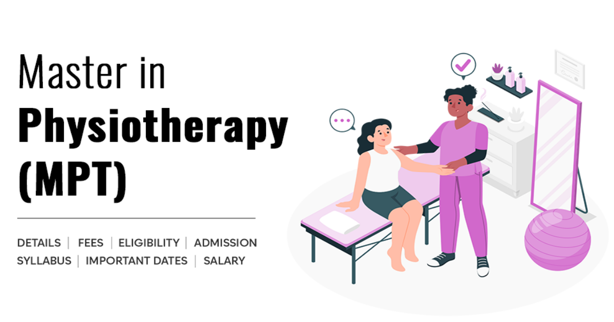 Master of Physiotherapy (MPT) Detail, Exams, Admission, Syllabus, Fees, Available colleges