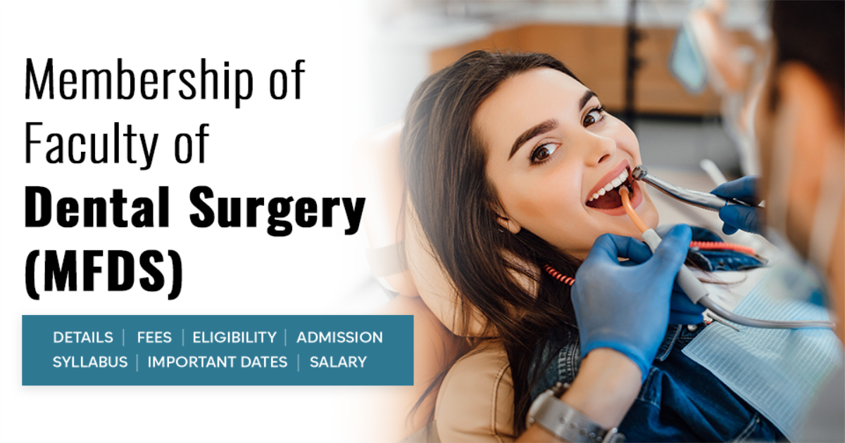Membership of Faculty of Dental Surgery (MFDS) Detail, Exams, Admission ...