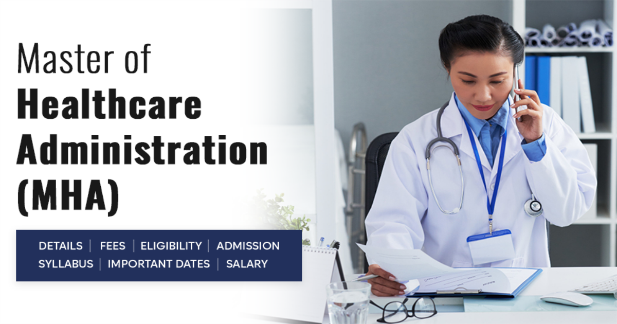 Master of Healthcare Administration (MHA) Detail, Exams, Admission ...