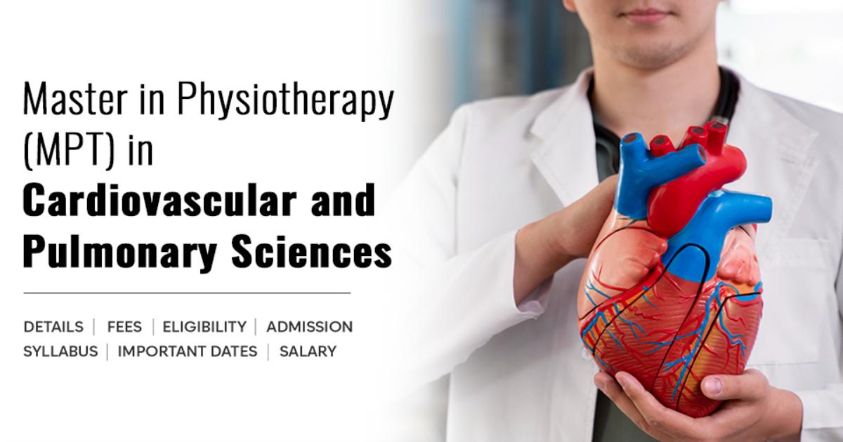 Master in Physiotherapy (MPT) in Cardiovascular and Pulmonary Sciences Detail, Exams, Admission ...